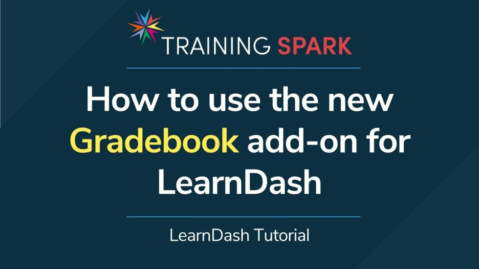 Gradebook Archives - Training Spark - LearnDash WordPress LMS plugins for Training Providers