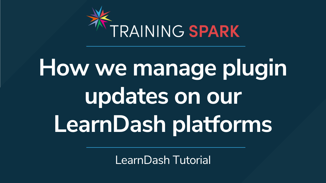 How We Manage Plugin Updates On Our Learndash Platforms