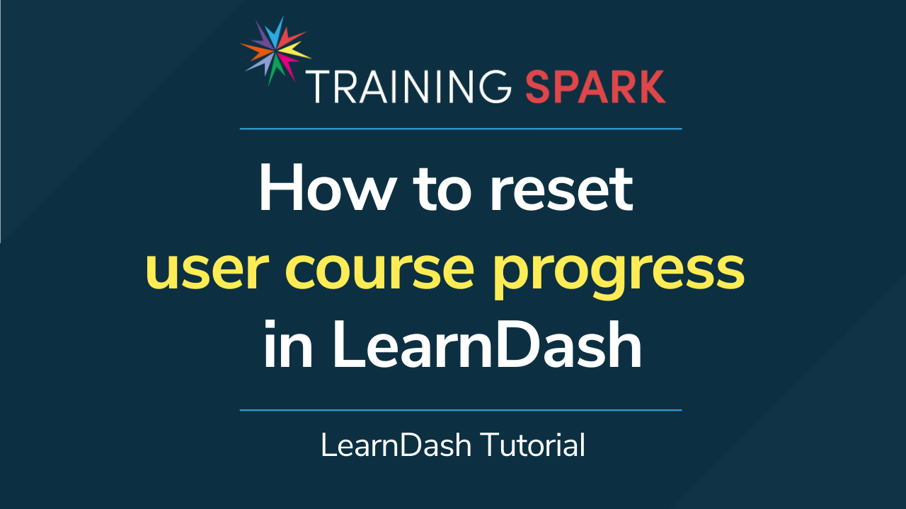 How To Reset User Course Progress In Learndash