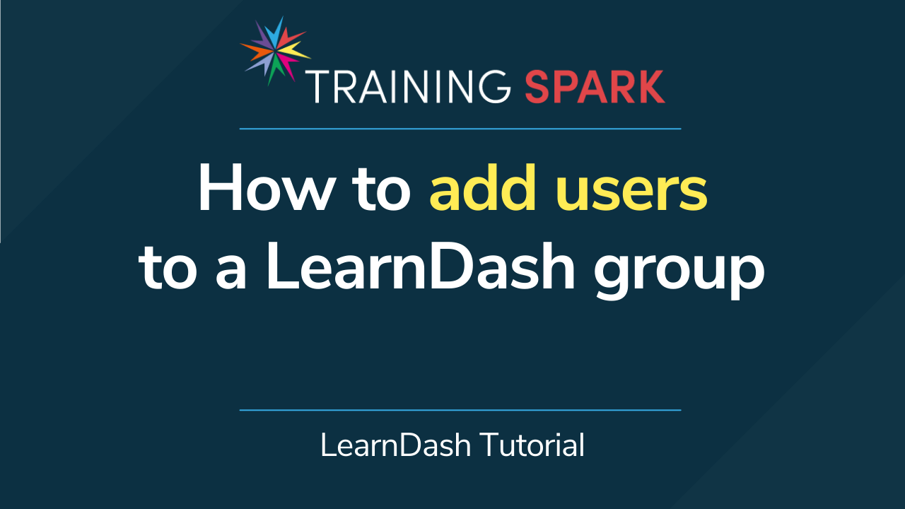 How to add users to a LearnDash group