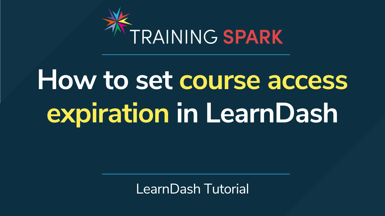 How to set course access expiration in LearnDash