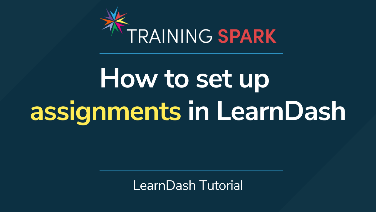 How to set up assignments in LearnDash How to set up assignments in LearnDash